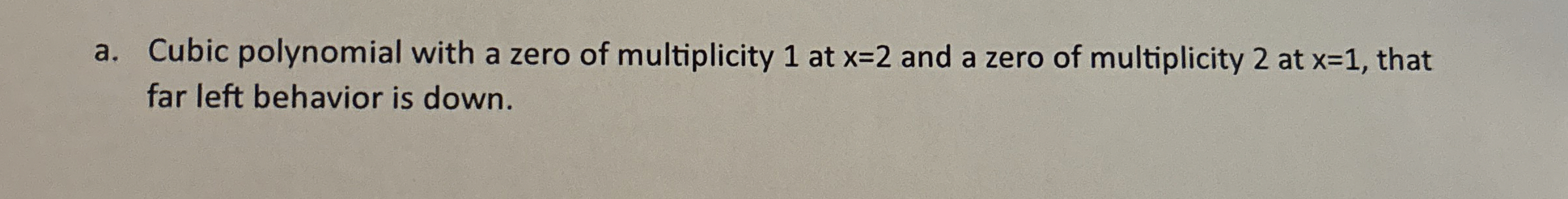 Solved a. ﻿Cubic polynomial with a zero of multiplicity 1 | Chegg.com