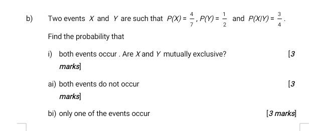 Solved b) Two events X and Y are such that P(X)=74,P(Y)=21 | Chegg.com
