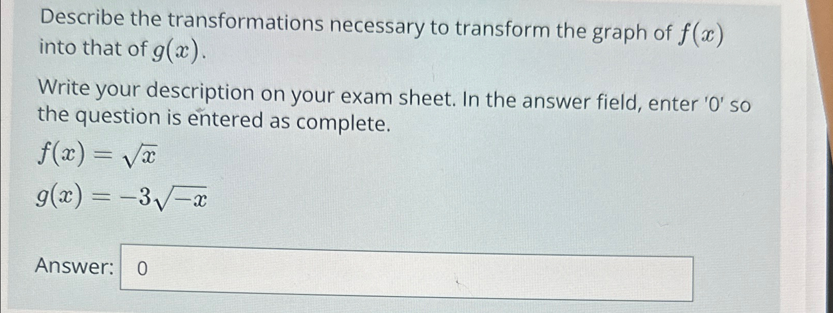 Solved Describe the transformations necessary to transform | Chegg.com
