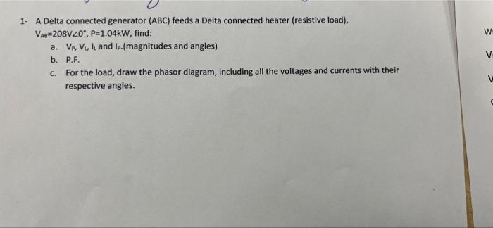 Solved 1. A Delta connected generator (ABC) feeds a Delta | Chegg.com