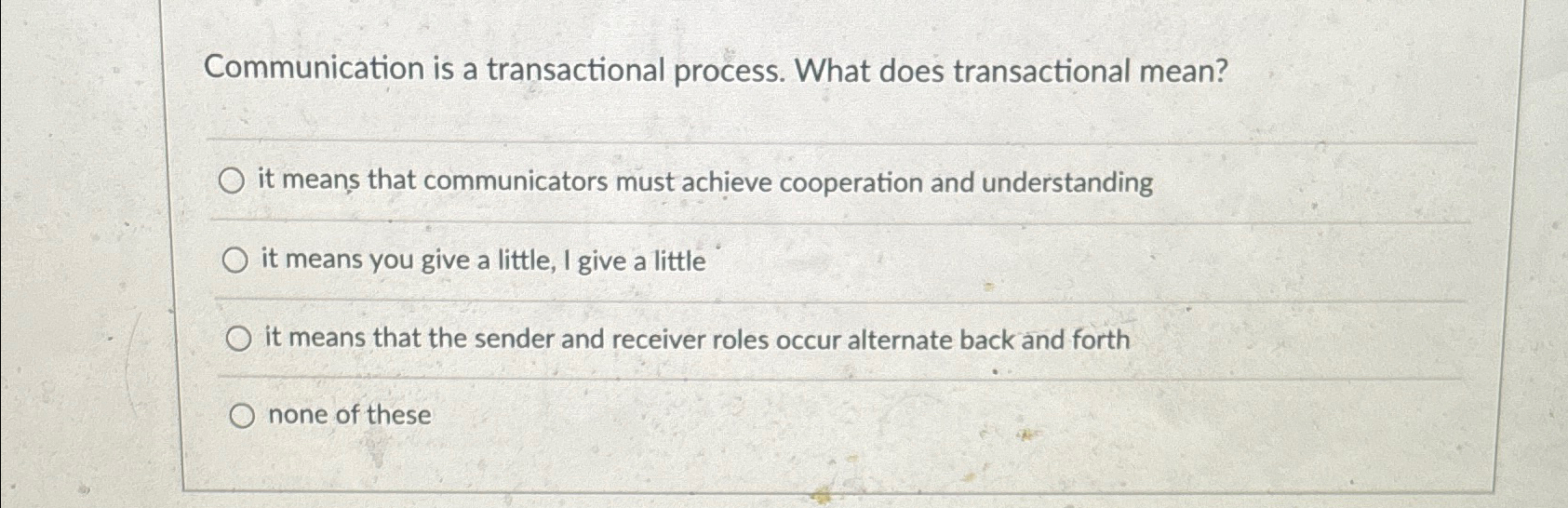 Solved Communication is a transactional process. What does | Chegg.com