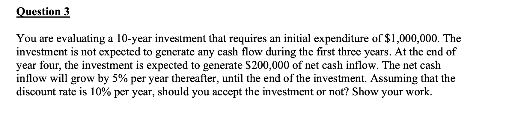 Solved Question 3You are evaluating a 10 -year investment | Chegg.com