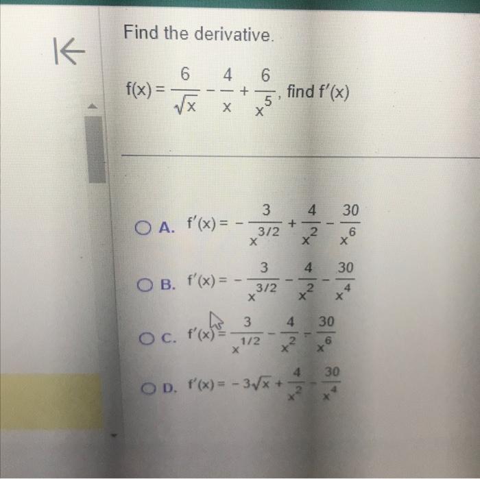 Solved Find the derivative. f(x)=x6−x4+x56, find f′(x) A. | Chegg.com