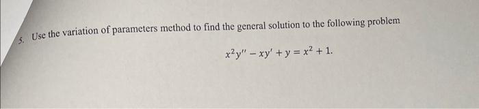 Solved Use the variation of parameters method to find the | Chegg.com