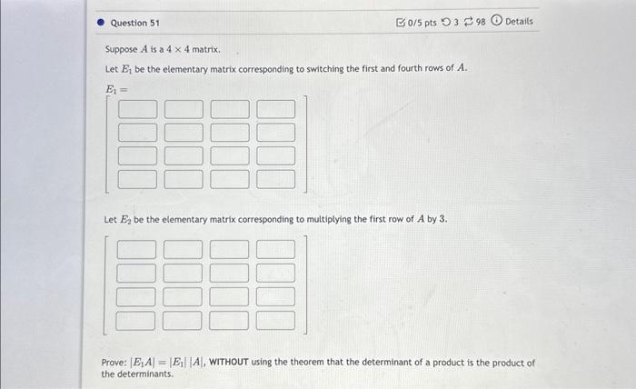 Solved suppose A is a 4x4 matrix let E1= let E2 be the | Chegg.com