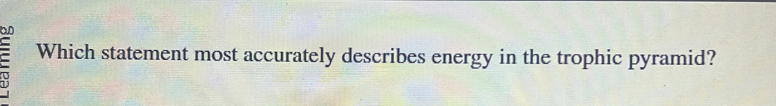 Solved Which statement most accurately describes energy in | Chegg.com