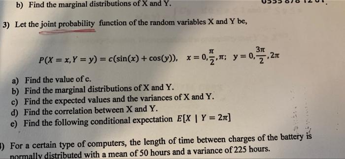 Solved b) Find the marginal distributions of X and Y. 3) Let | Chegg.com