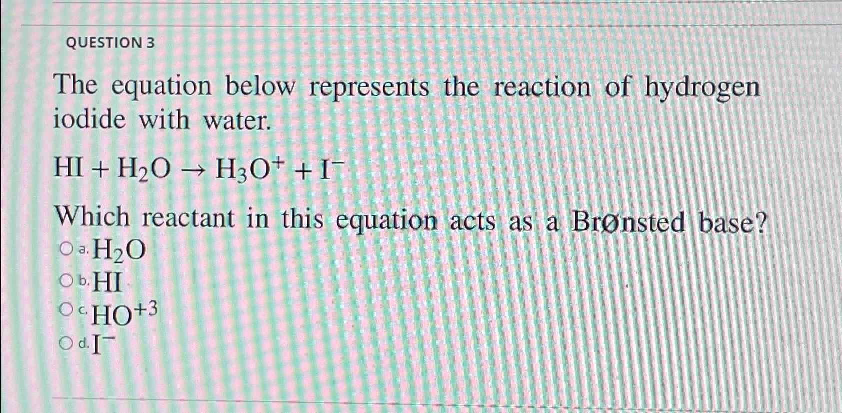 Solved QUESTION 3The equation below represents the reaction | Chegg.com