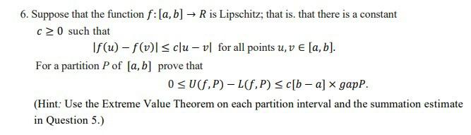 6. Suppose that the function f:[a,b]→R is Lipschitz; | Chegg.com