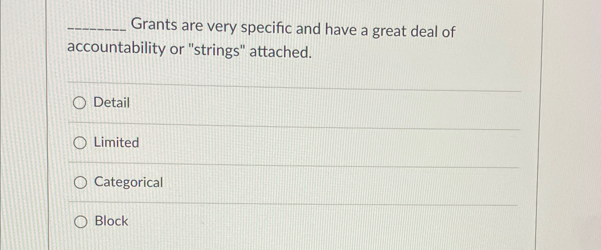 Solved Grants are very specific and have a great deal of | Chegg.com