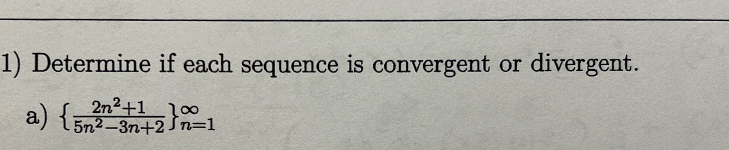 Determine if each sequence is convergent or | Chegg.com