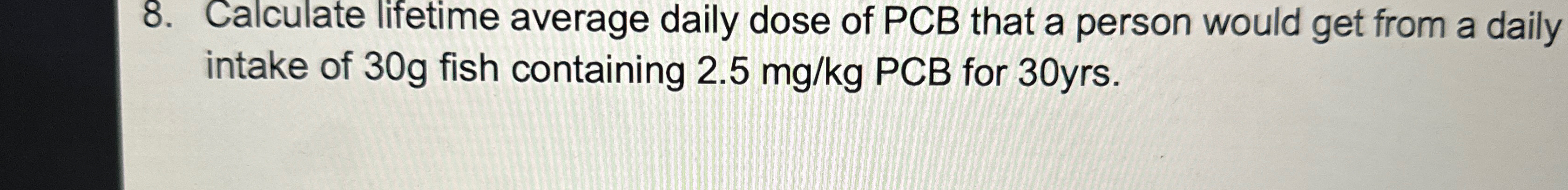 Solved Calculate lifetime average daily dose of PCB that a | Chegg.com