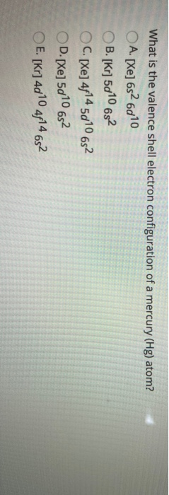 Solved What is the valence shell electron configuration of a | Chegg.com