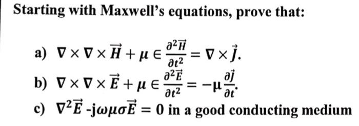 Solved Starting with Maxwell's equations, prove that: 7x). | Chegg.com