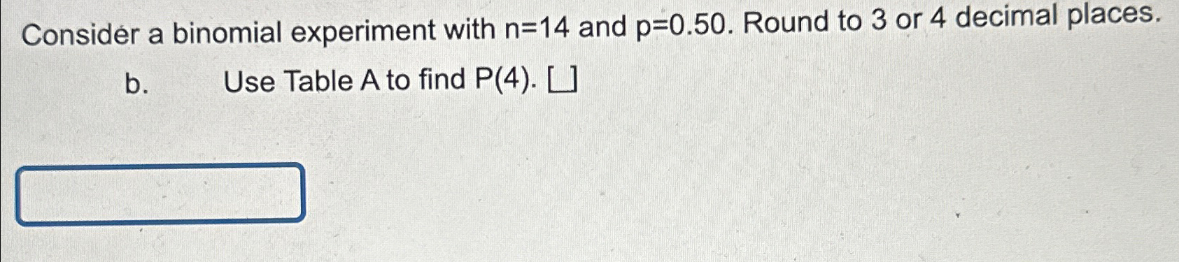Solved Consider a binomial experiment with n=14 ﻿and p=0.50. | Chegg.com