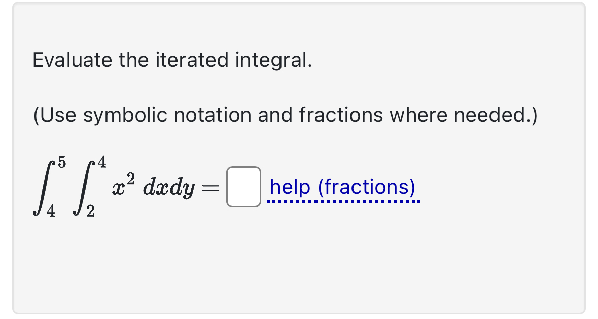 Solved Evaluate the iterated integral.(Use symbolic notation | Chegg.com