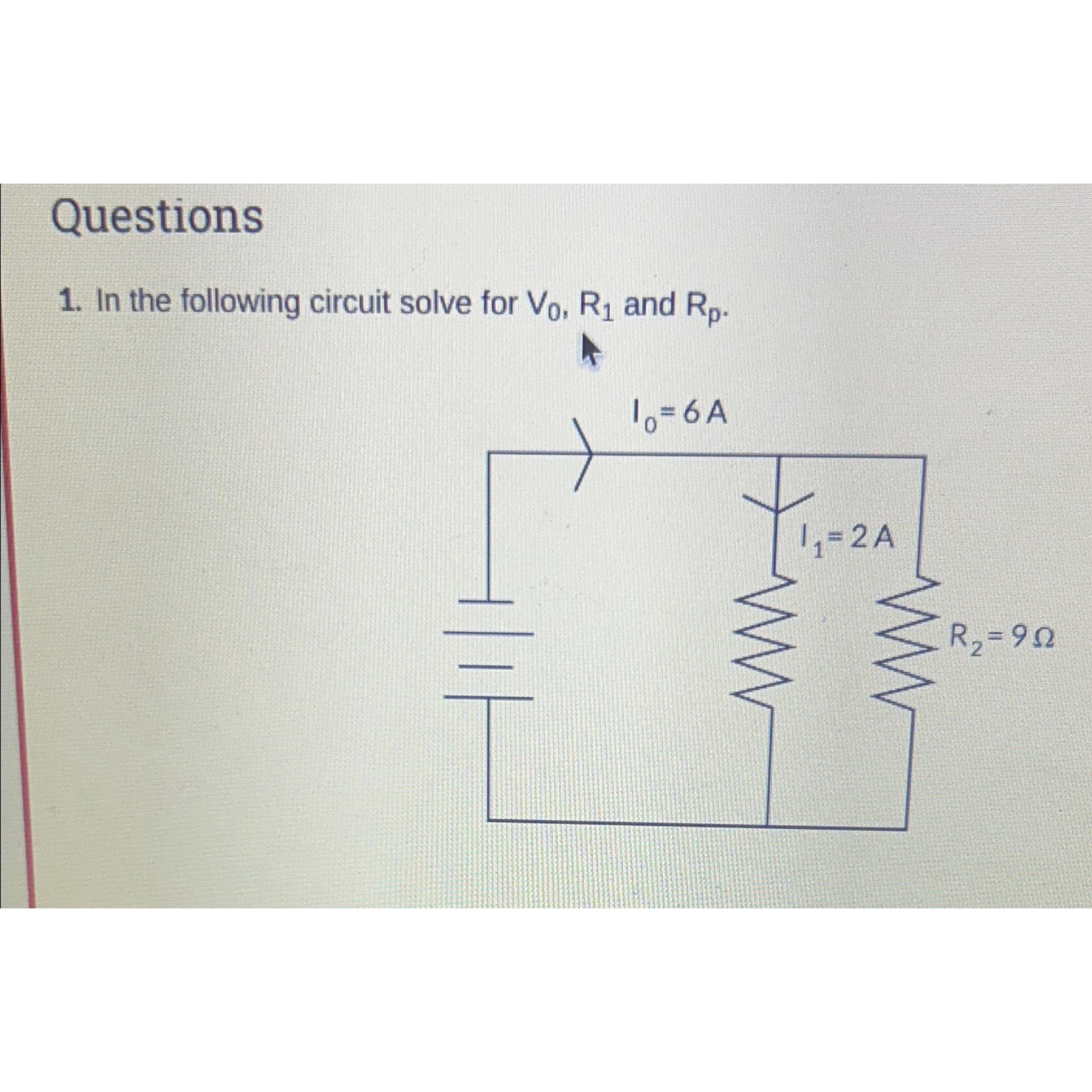 Solved QuestionsIn the following circuit solve for V0,R1 | Chegg.com