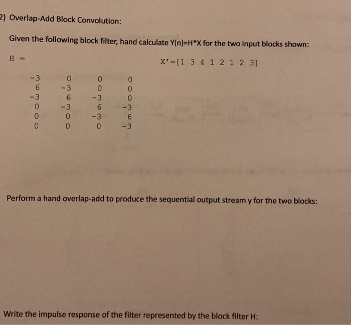 Solved 2) Overlap-Add Block Convolution: Given the following | Chegg.com
