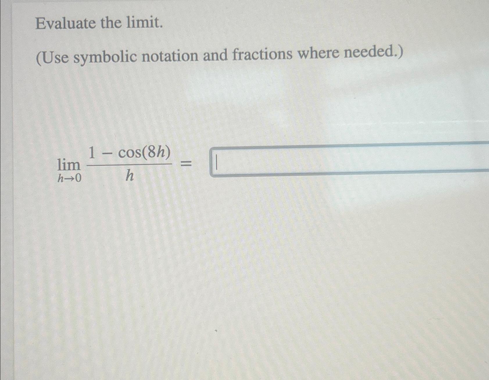 Solved Evaluate the limit.(Use symbolic notation and | Chegg.com