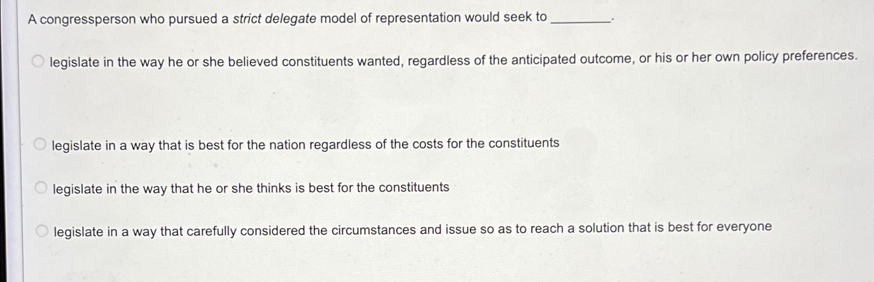 Solved A congressperson who pursued a strict delegate model | Chegg.com