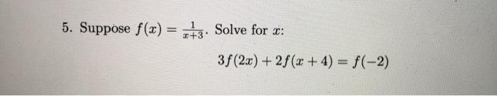 Solved 5. Suppose f(x) = 273. Solve for a: 3f (2x) + 25(x + | Chegg.com