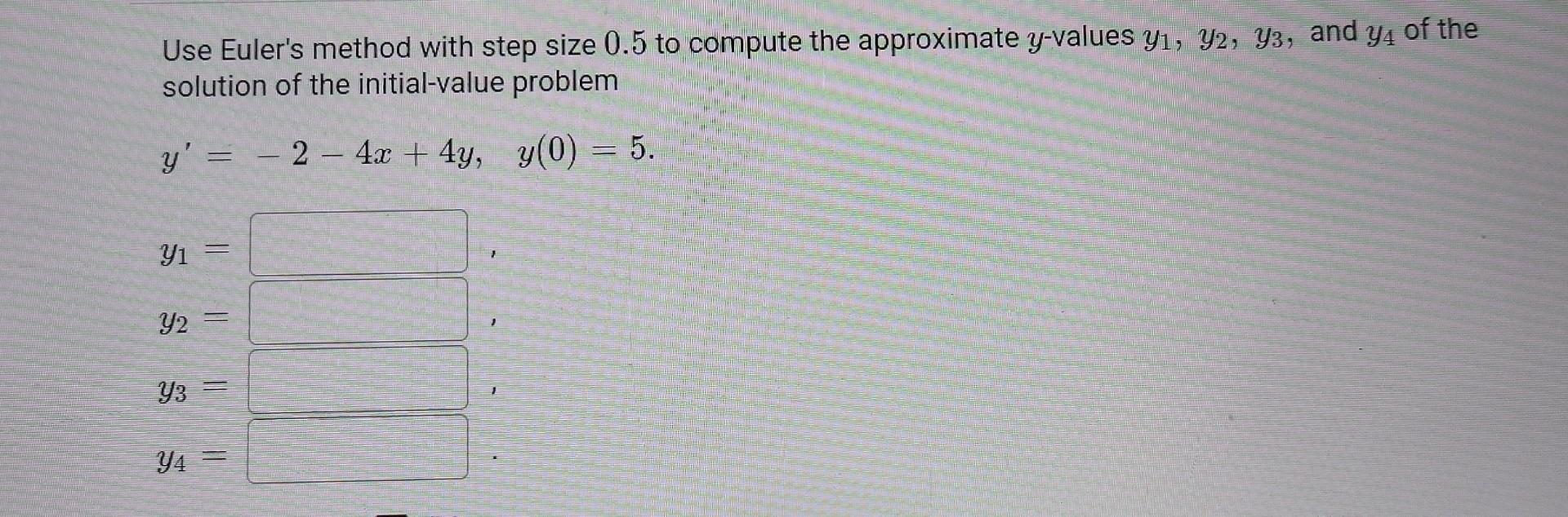 Solved Use Euler's method with step size 0.5 to compute the | Chegg.com