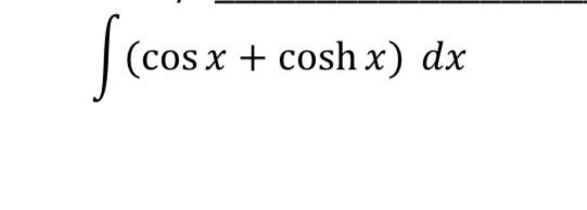 Solved (cos x + cosh x) dx | Chegg.com