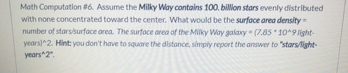 Solved Math Computation #6. Assume the Milky Way contains | Chegg.com