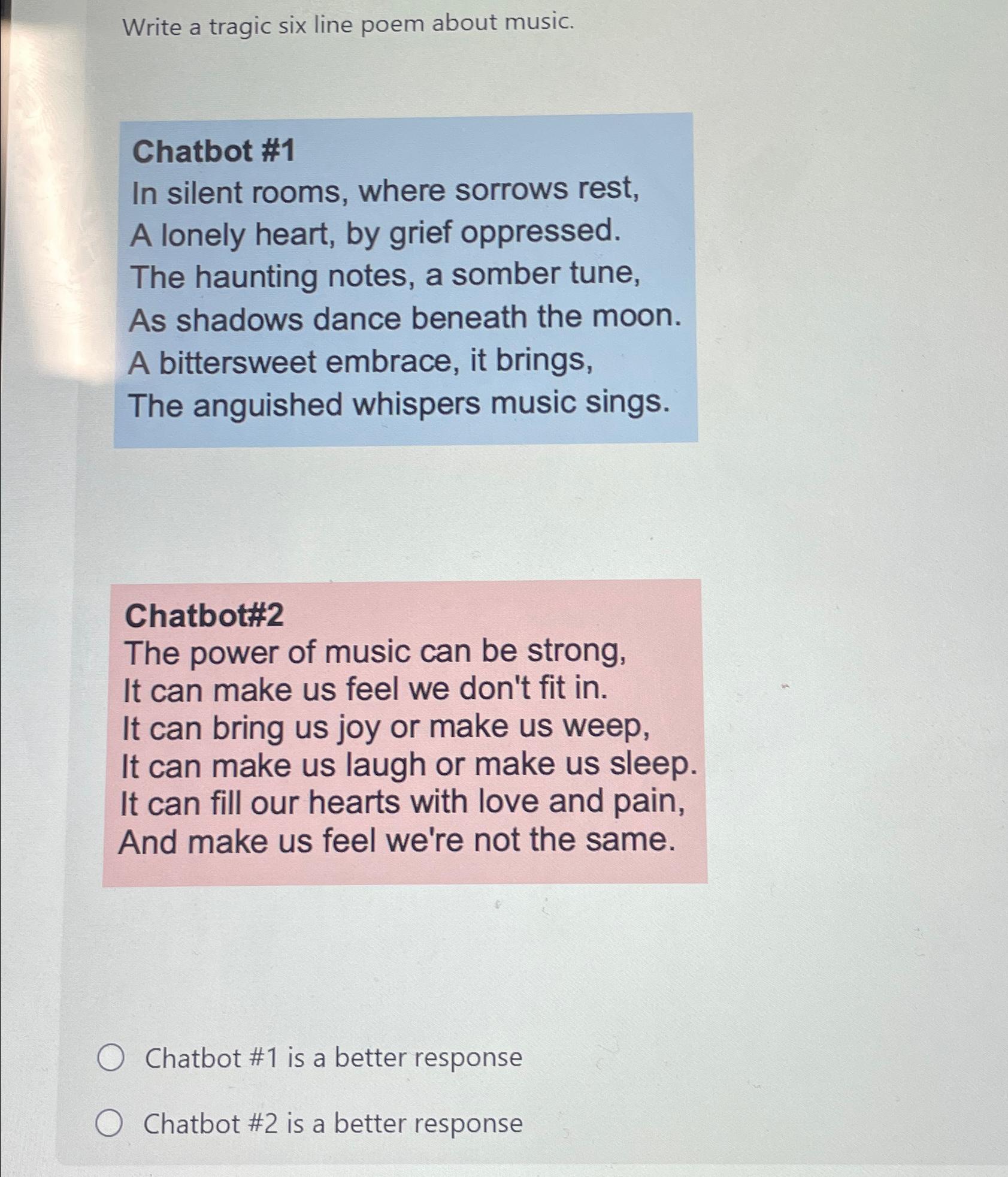 Solved Write a tragic six line poem about music.Chatbot #1In | Chegg.com
