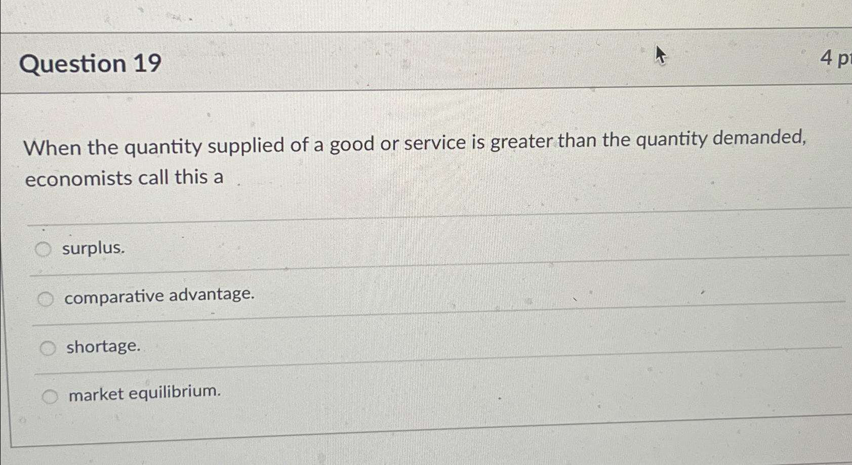 Solved Question 19When the quantity supplied of a good or | Chegg.com
