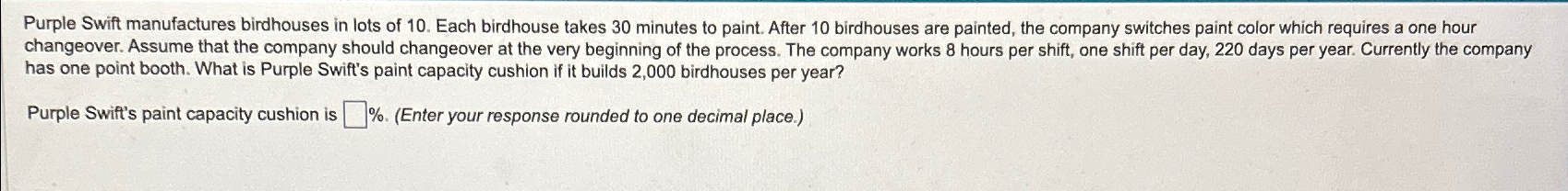 Solved Purple Swift manufactures birdhouses in lots of 10 . | Chegg.com