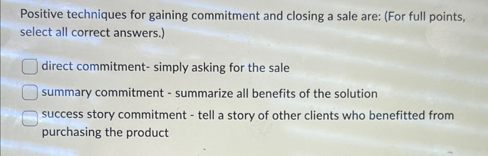 Solved Positive techniques for gaining commitment and | Chegg.com