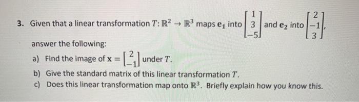 Solved 1 3. Given that a linear transformation T: R2 R3 maps | Chegg.com
