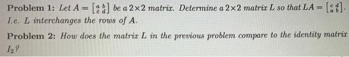 Solved = Problem 1: Let A = [:] be a 2x2 matrix. Determine a | Chegg.com