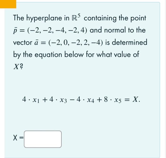 Solved The hyperplane in R5 containing the point p = (-2,-2, | Chegg.com