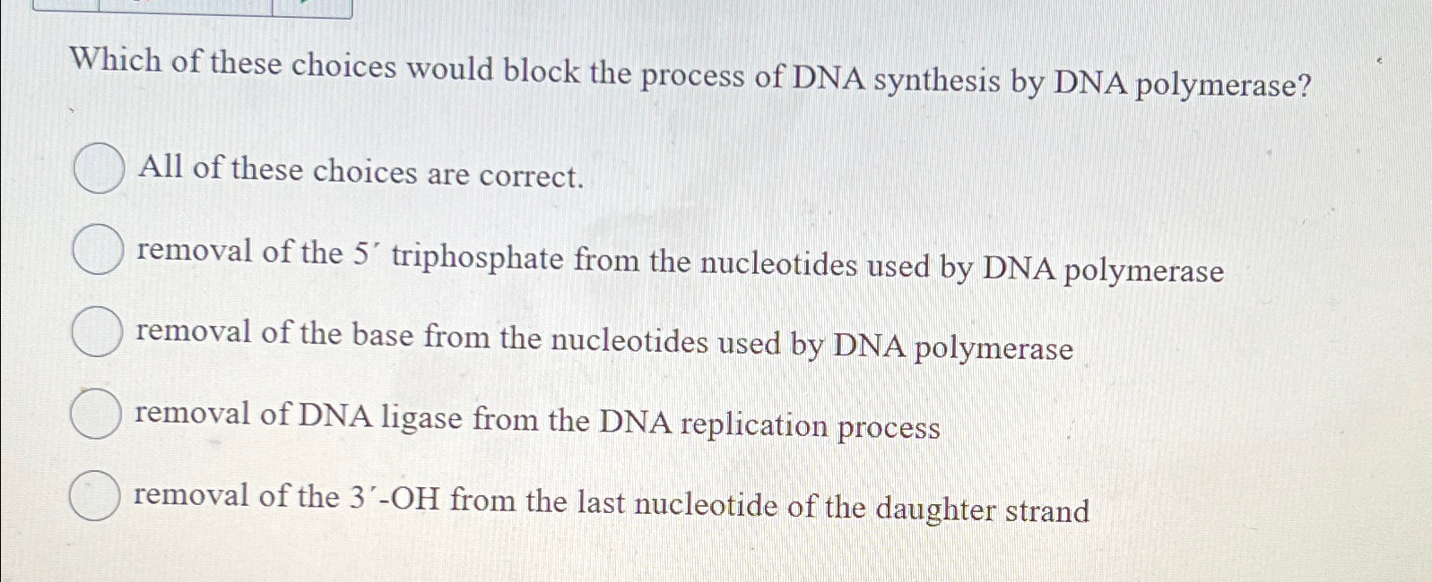 Solved Which of these choices would block the process of DNA | Chegg.com