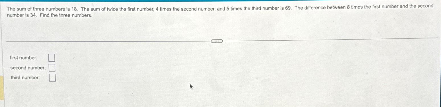 Solved number is 34 . ﻿Find the three numbers.first | Chegg.com