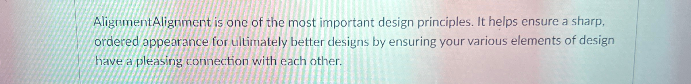 Solved AlignmentAlignment is one of the most important | Chegg.com