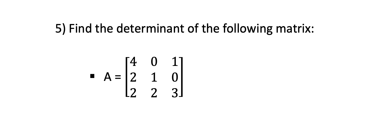 Solved (((numerical methods )))Find the determinant of the | Chegg.com