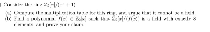 Solved Consider the ring Z2[x]/(x3 +1). (a) Compute the | Chegg.com
