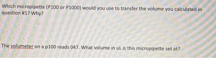 Solved Which micropipette (P100 or P1000) would you use to | Chegg.com