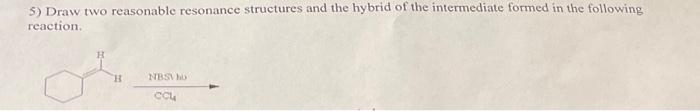 Solved 5) Draw two reasonable resonance structures and the | Chegg.com