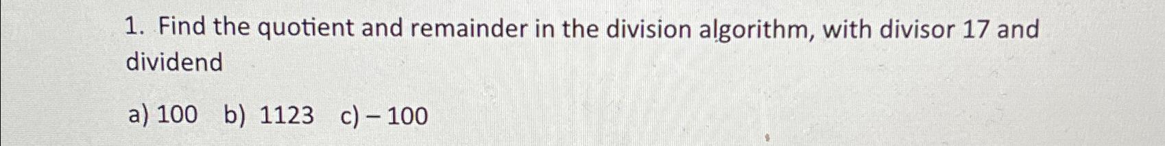 Solved Find the quotient and remainder in the division | Chegg.com