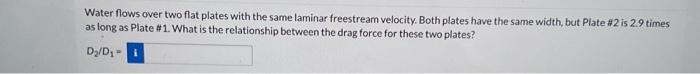 Solved Water flows over two flat plates with the same | Chegg.com