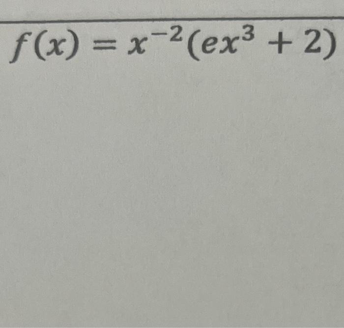 f(x)=x−2(ex3+2) | Chegg.com
