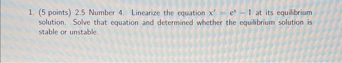 Solved 1. (5 points) 2.5 Number 4. Linearize the equation x' | Chegg.com