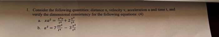 Solved 1. Consider the following quantities: distance x, | Chegg.com