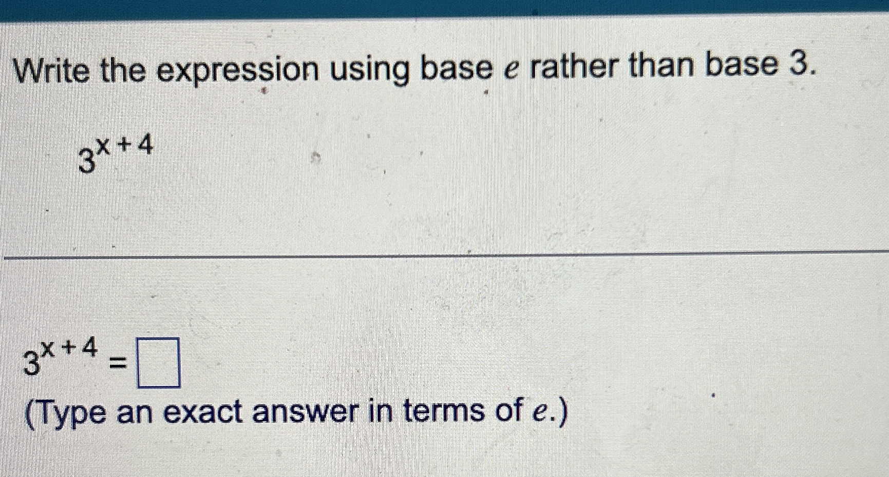 Solved Write the expression using base e ﻿rather than base | Chegg.com