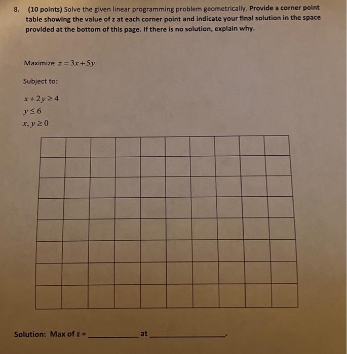 Solved 8. (10 points) Solve the given linear programming | Chegg.com Solved 8. (10 points) Solve the given linear programming | Chegg.com