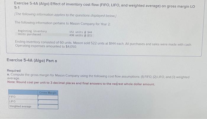 Solved Exercise 5-4A (Algo) Effect of inventory cost flow | Chegg.com